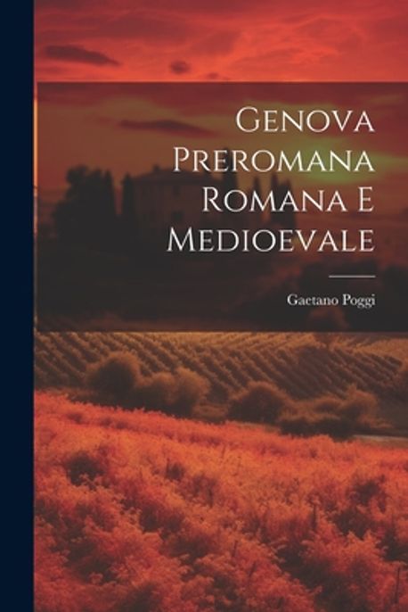 Genova preromana romana e medioevale | Poggi, Gaetano - 교보문고