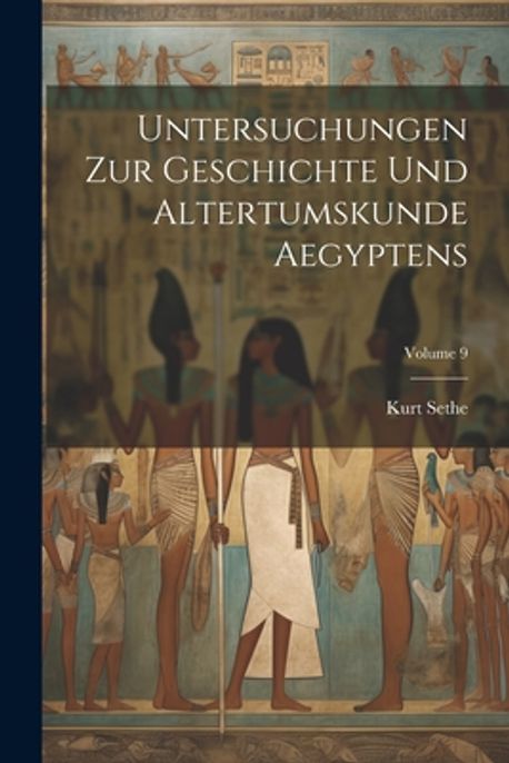 Untersuchungen zur geschichte und altertumskunde Aegyptens; Volume 9 ...