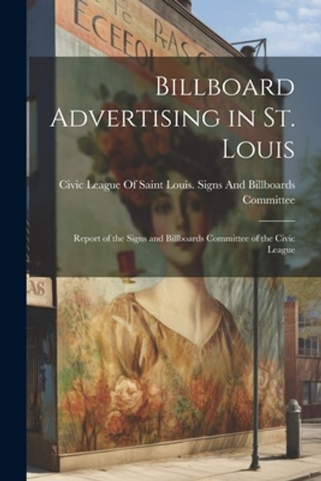 Billboard Advertising in St. Louis | Civic League of Saint Louis Signs ...