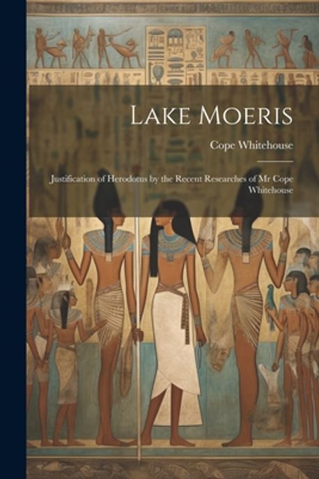 Lake Moeris | Whitehouse, Cope - 교보문고