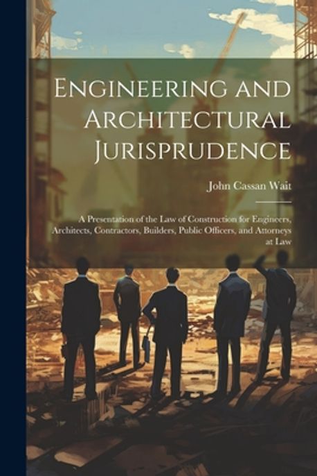 Engineering and Architectural Jurisprudence | Wait, John Cassan - 교보문고