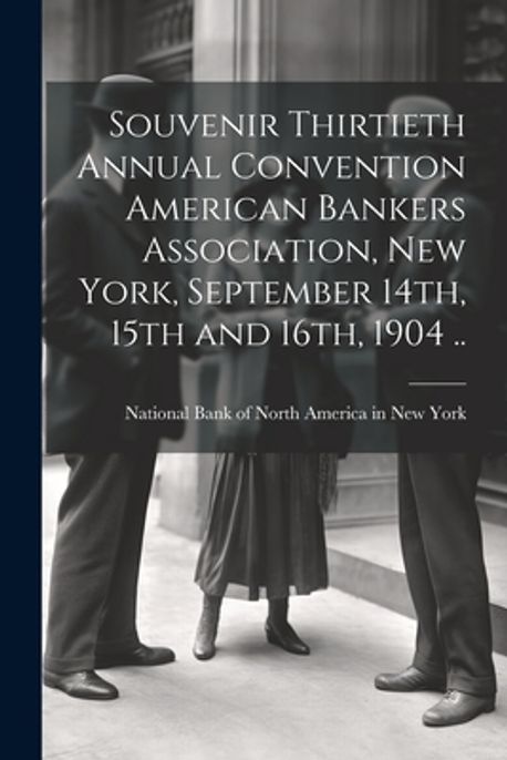 Souvenir Thirtieth Annual Convention American Bankers Association, New ...