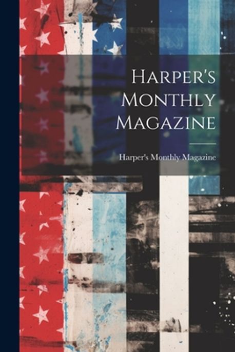 Harper's Monthly Magazine | Magazine, Harper's Monthly - 교보문고