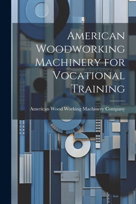 American Woodworking Machinery for Vocational Training | American Wood ...
