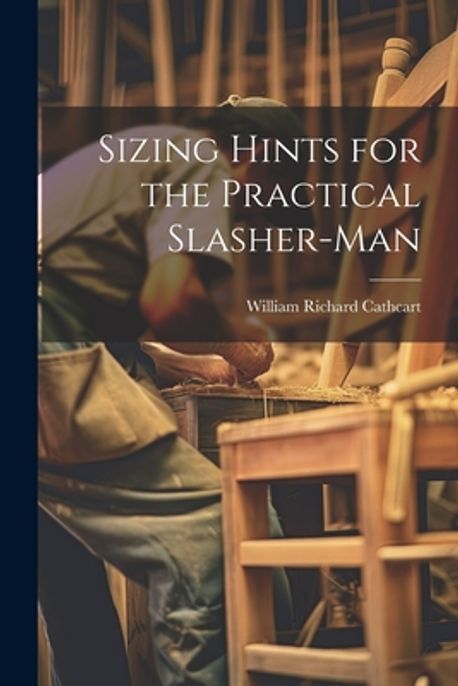 Sizing Hints for the Practical Slasher-man | Cathcart, William Richard ...