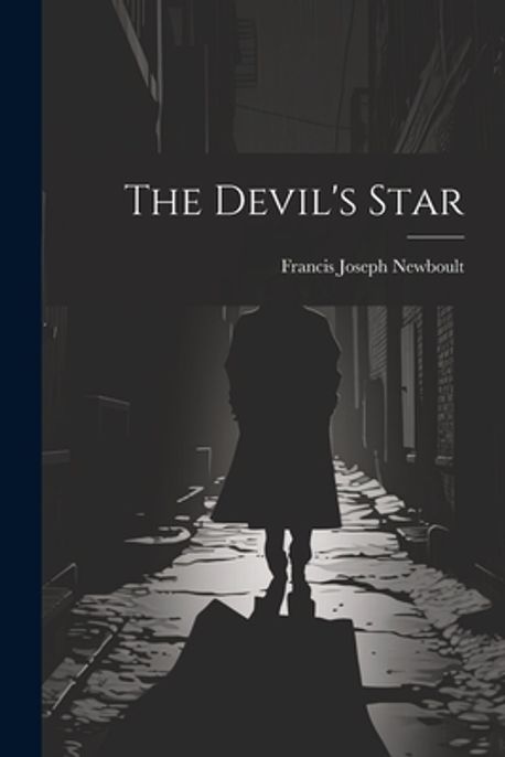 The Devil's Star | Newboult, Francis Joseph 1867- [From - 교보문고