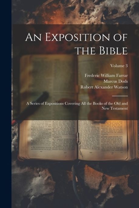 An Exposition of the Bible | Farrar, Frederic William - 교보문고