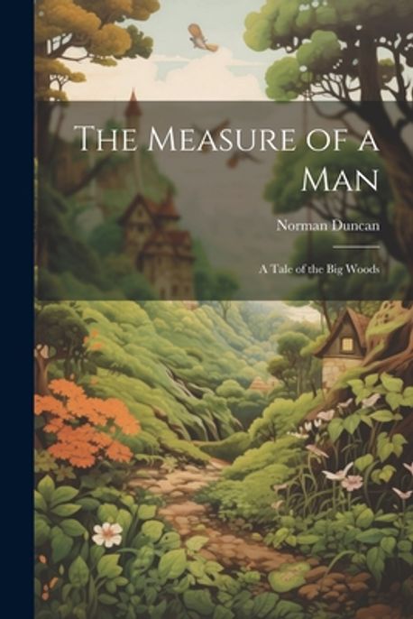 The Measure of a Man | Duncan, Norman - 교보문고