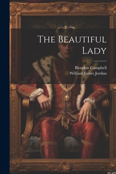 The Beautiful Lady | Campbell, Blendon - 교보문고