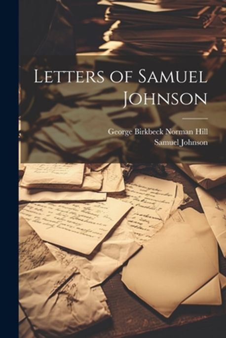 Letters of Samuel Johnson | Johnson, Samuel - 교보문고