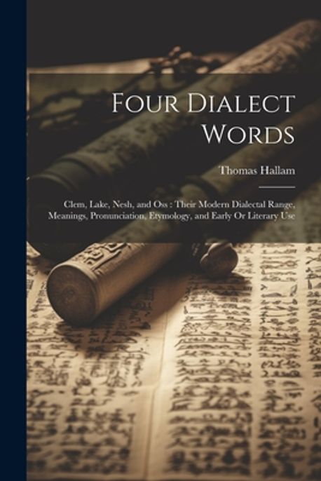 Four Dialect Words | Hallam, Thomas - 교보문고