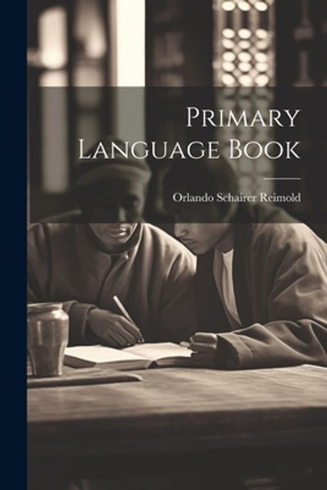 Primary Language Book | Reimold, Orlando Schairer - 교보문고