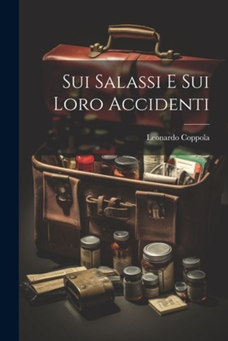 Sui Salassi E Sui Loro Accidenti | Coppola, Leonardo - 교보문고