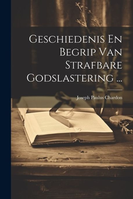 Geschiedenis En Begrip Van Strafbare Godslastering ... | Chardon ...
