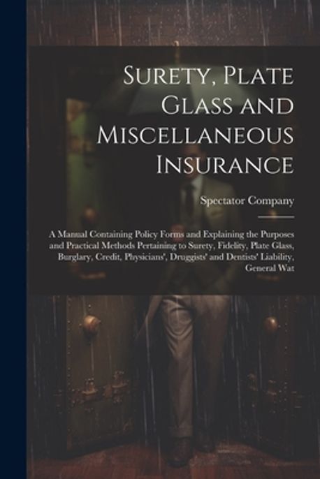 Surety, Plate Glass and Miscellaneous Insurance | Spectator Company ...