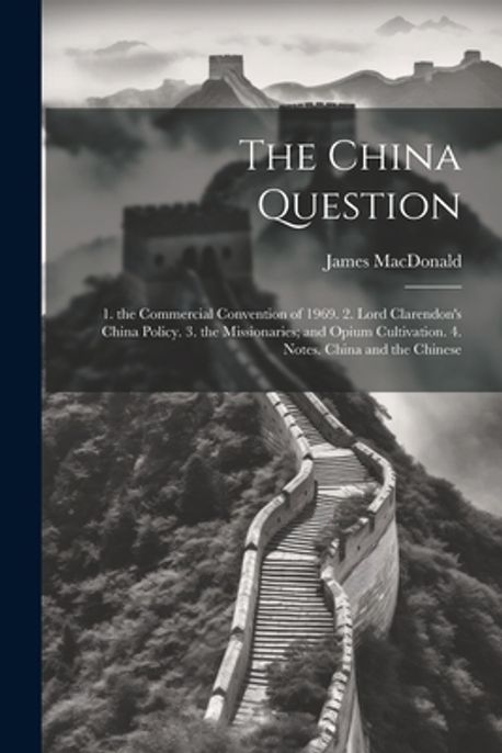 The China Question | MacDonald, James - 교보문고