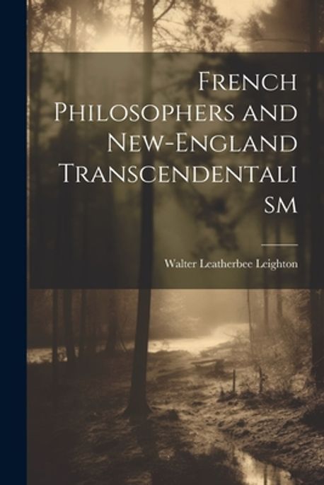 French Philosophers and New-England Transcendentalism | Leighton ...