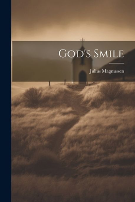 God's Smile | Magnussen, Julius - 교보문고
