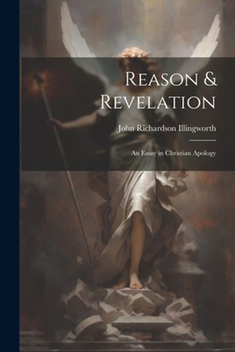 Reason & Revelation | Illingworth, John Richardson - 교보문고