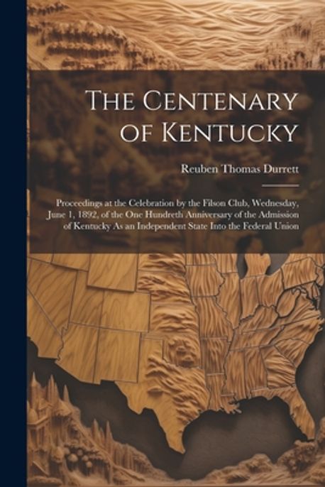 The Centenary of Kentucky | Durrett, Reuben Thomas - 교보문고