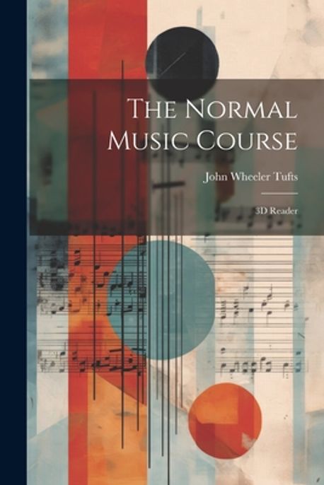 The Normal Music Course | Tufts, John Wheeler - 교보문고