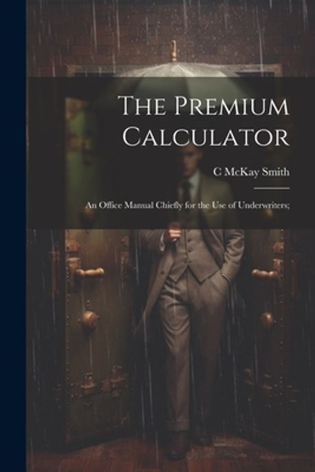 The Premium Calculator | Smith, C. McKay - 교보문고