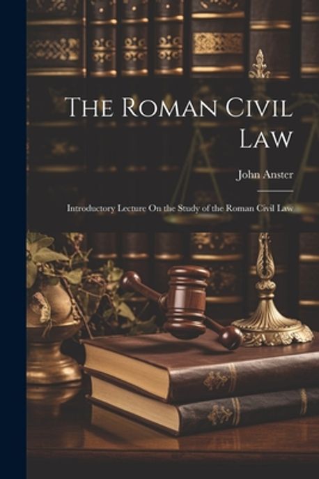 The Roman Civil Law | Anster, John - 교보문고