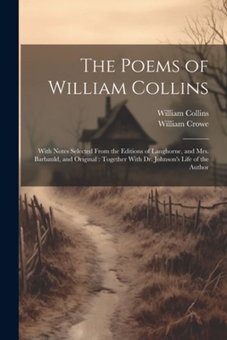 The Poems of William Collins | Crowe, William - 교보문고