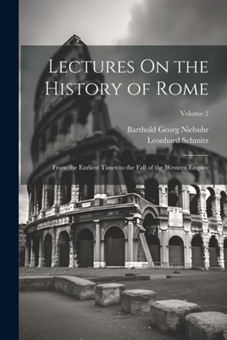 Lectures On the History of Rome | Niebuhr, Barthold Georg - 교보문고