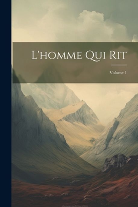 L'homme Qui Rit; Volume 1 | Anonymous - 교보문고