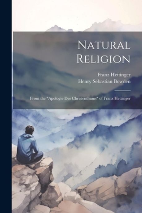 Natural Religion | Bowden, Henry Sebastian - 교보문고
