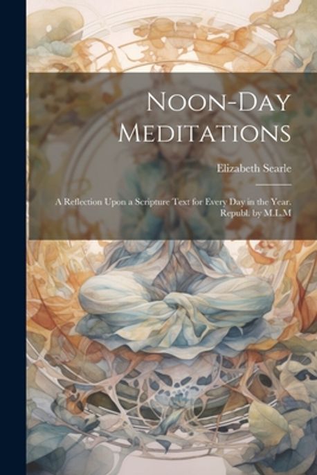 Noon-Day Meditations | Searle, Elizabeth - 교보문고