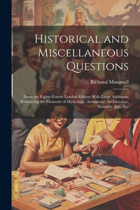 Historical and Miscellaneous Questions | Mangnall, Richmal - 교보문고