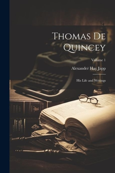 Thomas De Quincey | Japp, Alexander Hay - 교보문고