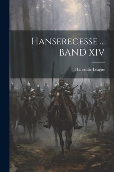 Hanserecesse ... BAND XIV | Hanseatic League - 교보문고