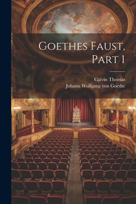 Goethes Faust, Part 1 | Von Goethe, Johann Wolfgang - 교보문고