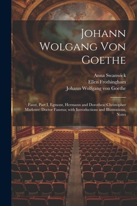 Johann Wolgang Von Goethe | Swanwick, Anna - 교보문고