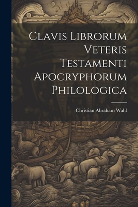 Clavis Librorum Veteris Testamenti Apocryphorum Philologica | Wahl ...