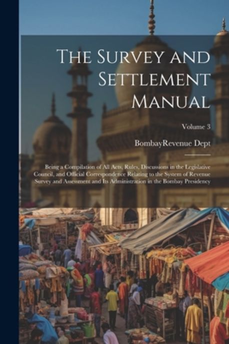 The Survey and Settlement Manual | Bombay (Presidency) Revenue Dept - 교보문고