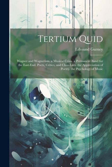 Tertium Quid | Gurney, Edmund - 교보문고