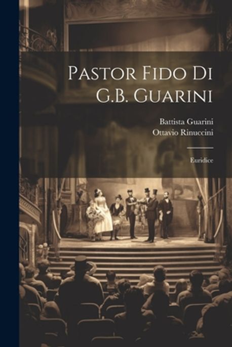 Pastor Fido Di G.B. Guarini | Guarini, Battista - 교보문고