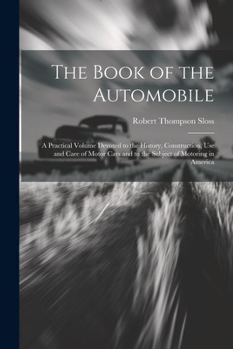 The Book of the Automobile | Sloss, Robert Thompson - 교보문고