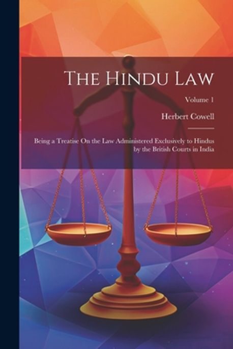 The Hindu Law | Cowell, Herbert - 교보문고