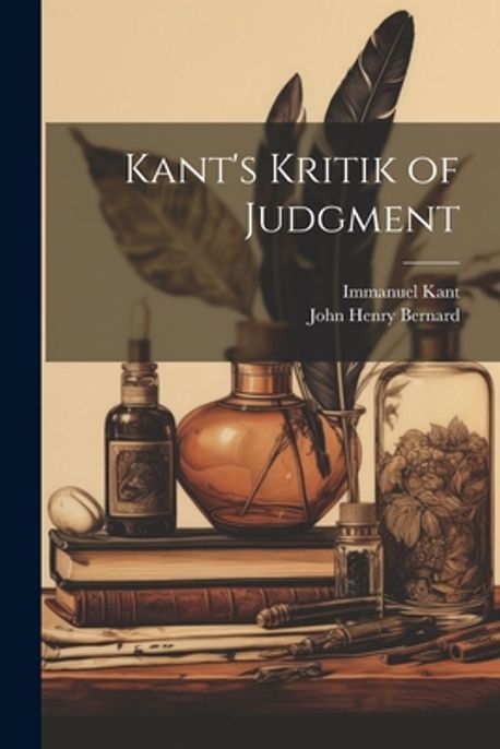Kant's Kritik of Judgment | Bernard, John Henry - 교보문고
