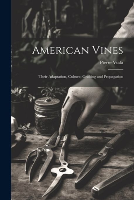 American Vines | Viala, Pierre - 교보문고