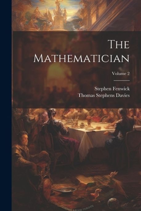The Mathematician; Volume 2 | Davies, Thomas Stephens - 교보문고