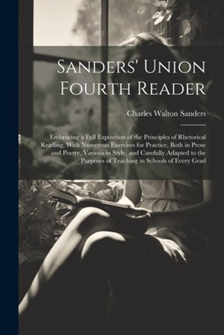 Sanders' Union Fourth Reader | Sanders, Charles Walton - 교보문고
