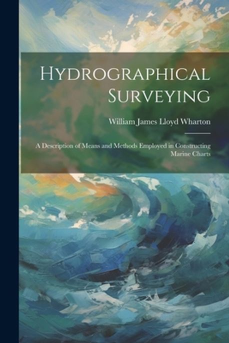 Hydrographical Surveying | Wharton, William James Lloyd - 교보문고