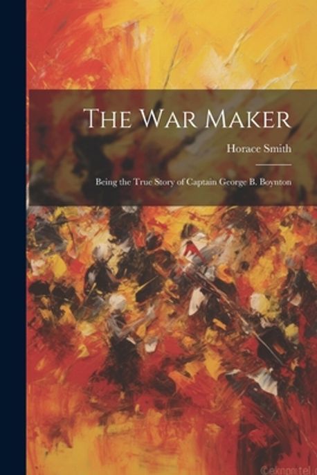 The War Maker | Smith, Horace - 교보문고
