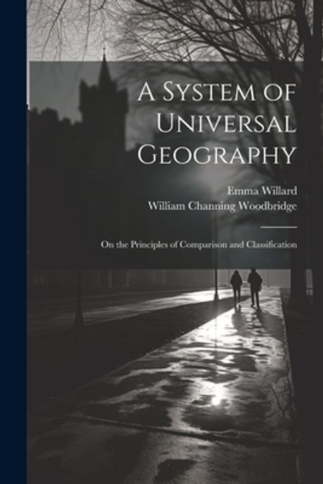 A System of Universal Geography | Willard, Emma - 교보문고